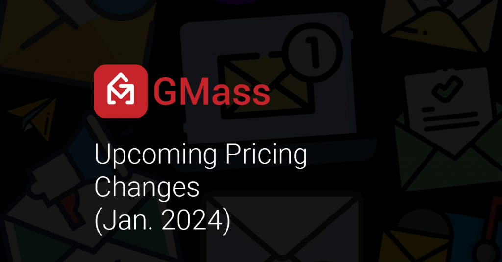 Upcoming GMass pricing changes
